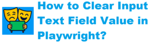How to Clear Input Text Field Value in Playwright: 4 Ways