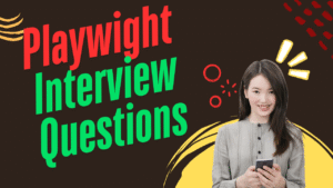 Top Playwright Interview Questions – 50+ Expert Picks