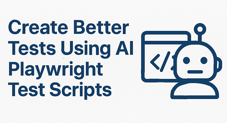 AI Playwright Test Scripts to Create Better Tests